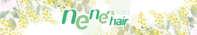 石川県かほく市の美容室 nene’s hair（ネネーズヘア）